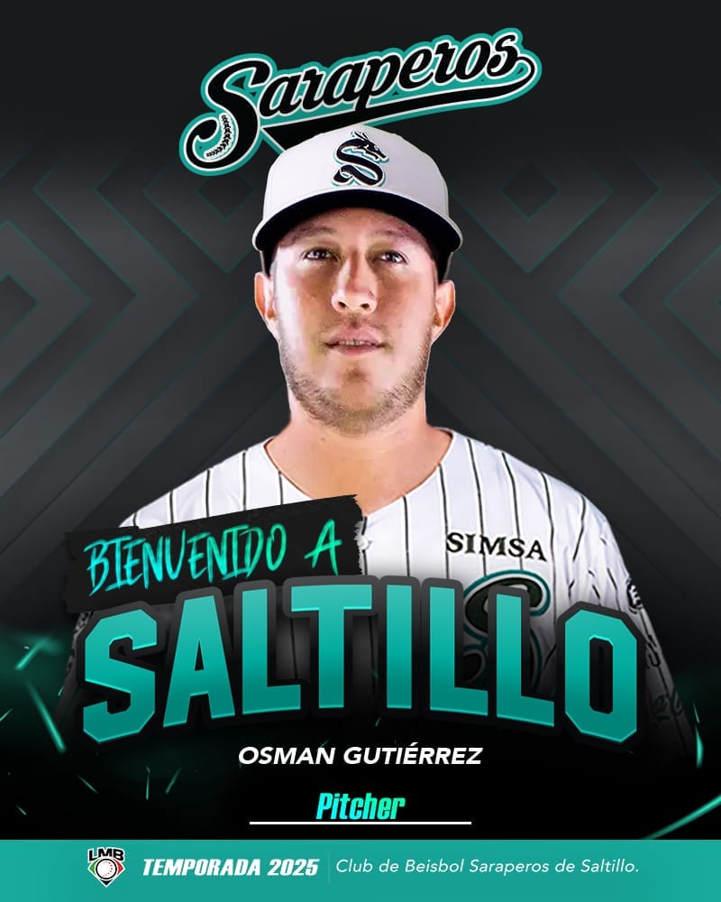 SARAPEROS REFUERZA PITCHEO CON OSMAN GUTIÉRREZ - Saraperos de Saltillo